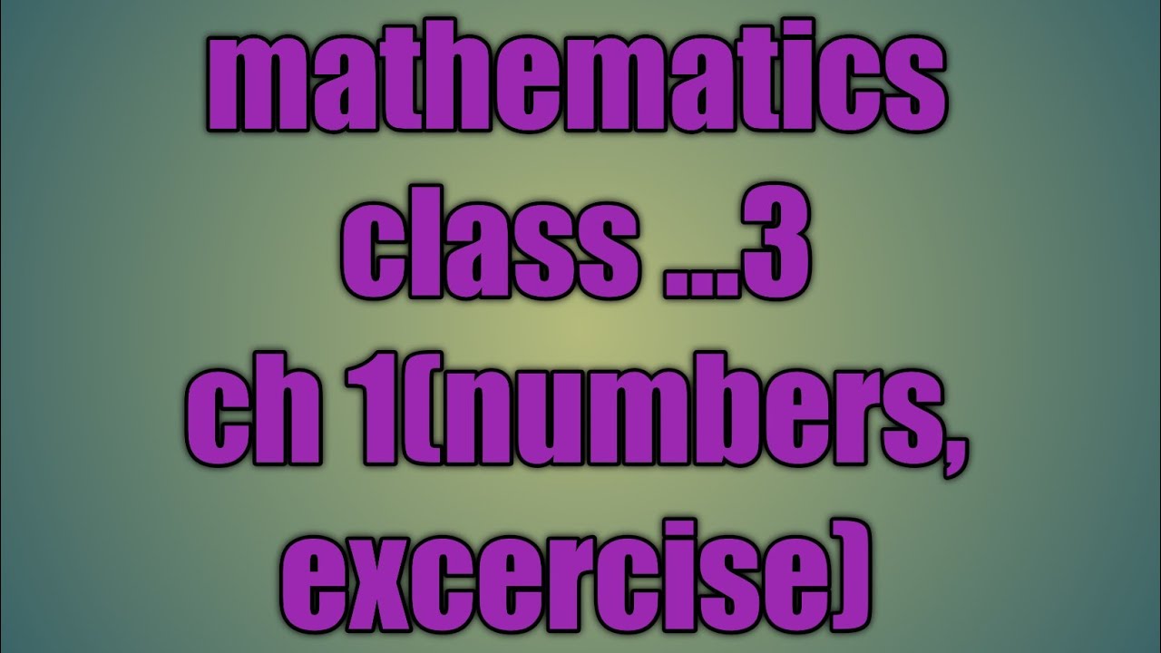 Mathematics ,class 3 , numbers_excercise - YouTube