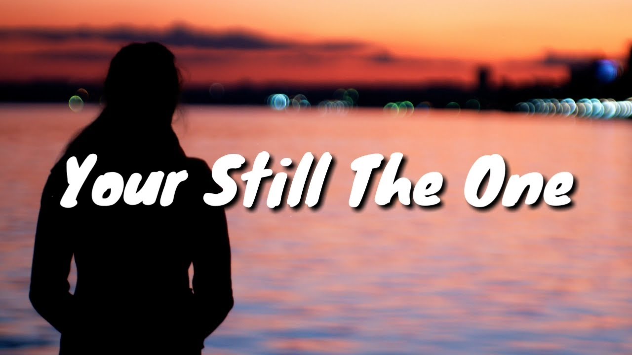 Your Still The One Lyrics-U Music - YouTube
