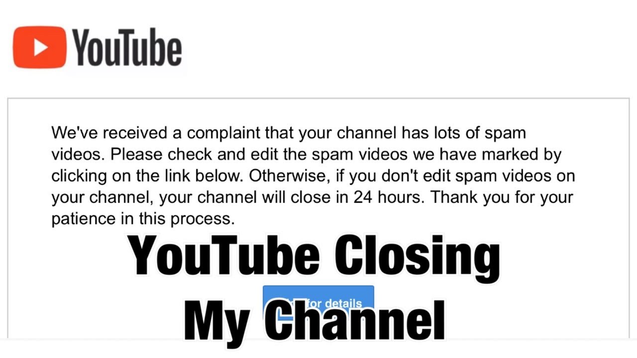 WHY IS YOUTUBE CLOSING MY CHANNEL - YouTube