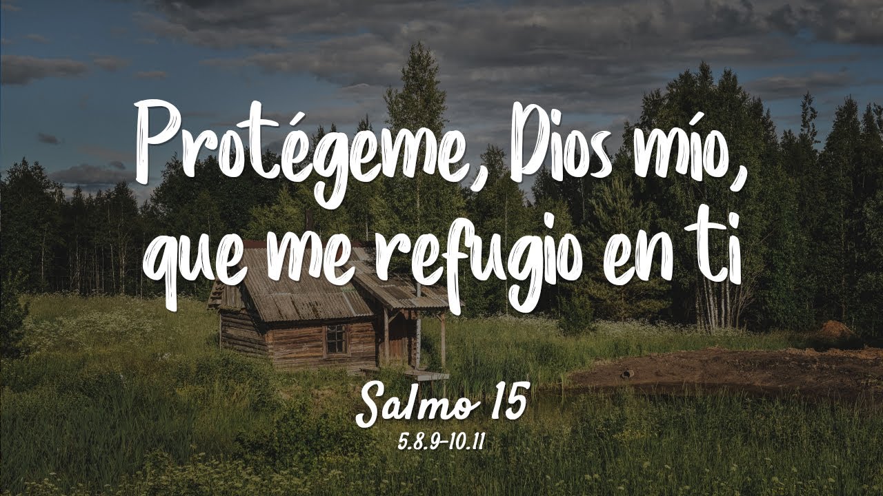 Salmo 15 Protégeme Dios Mío Que Me Refugio En Ti Acordes Chordify