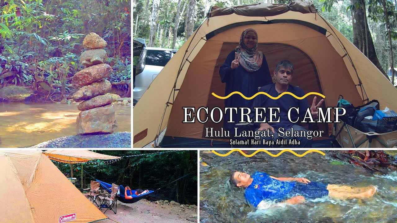 CAMPING @ECOTREE CAMP | Kejernihan sungai & keindahan alam memukau ...