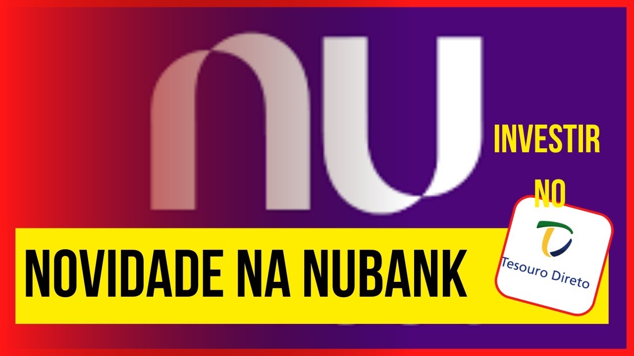 Novidade nubank INVESTIMENTO NO TESOURO DIRETO - YouTube