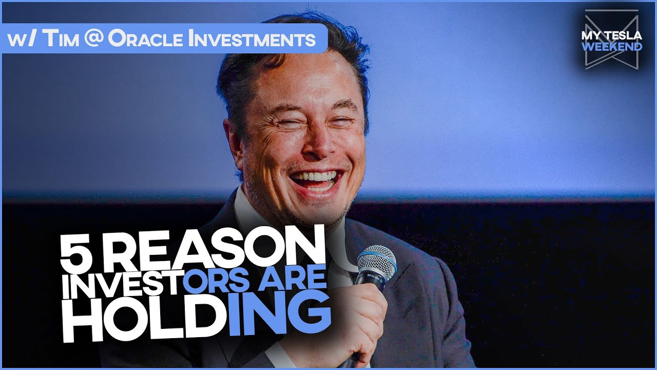 5 Reasons Tesla Investors HOLD - with Tim from Oracle Investments - YouTube