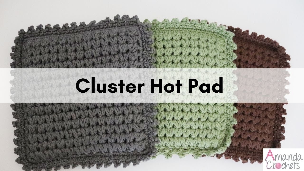 Cluster Hot Pad | Crochet Hot Pad | Easy Crochet Tutorial - YouTube