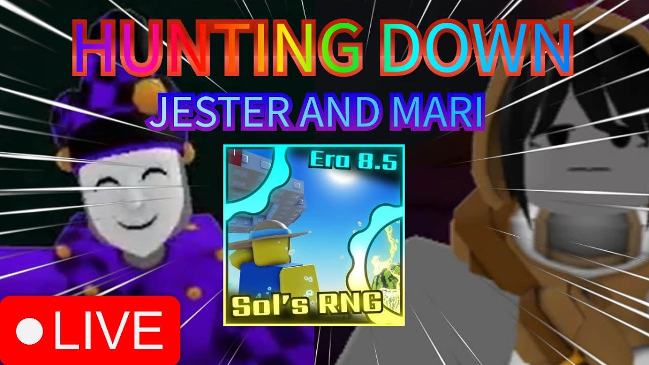 🔴LIVE🔴 HUNTING DOWN THE JESTER AND MARI! (ROBLOX SOL'S RNG) - YouTube