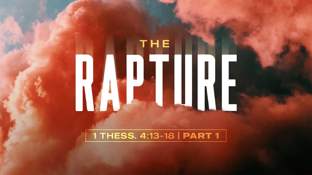 The Rapture | 1 Thessalonians 4:13-18 - YouTube