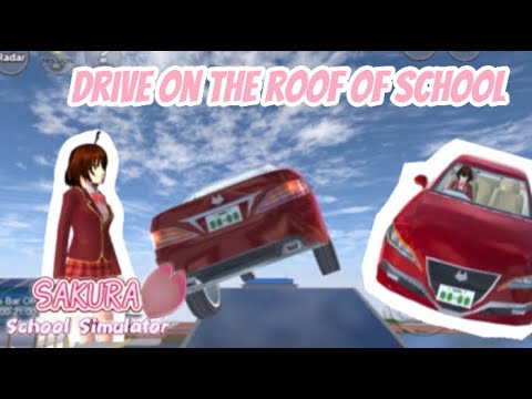 CARA SELESAIKAN MISI DRIVE ON THE ROOF OF SCHOOL || SAKURA school ...