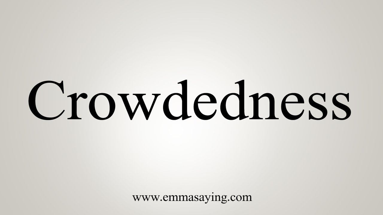 How To Say Crowdedness - YouTube