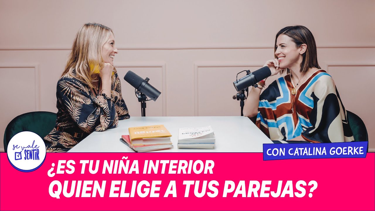 Tu niña interior es quien elige a tus parejas | T2. Cap #2 Se Vale ...