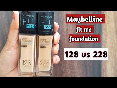 Maybelline fit me foundation shade 128 vs 228 which is better for ...