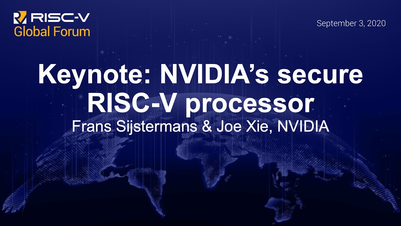 Keynote: NVIDIA’s secure RISC-V processor - Frans Sijstermans & Joe Xie ...