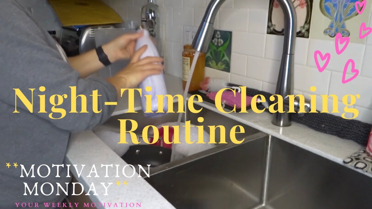 **MOTIVATION MONDAY** NIGHTTIME CLEANING ROUTINE/ CLEANING ROUTINE 2020 ...