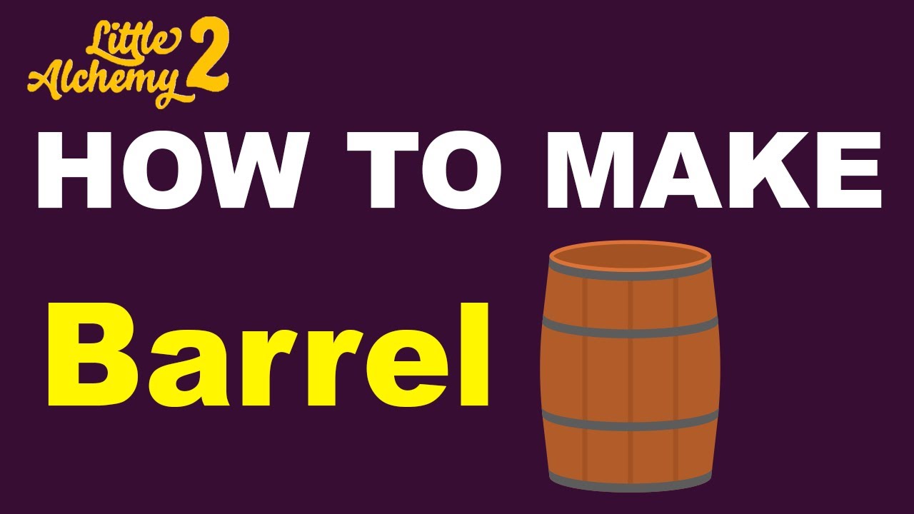 How to Make a Barrel in Little Alchemy 2? | Step by Step Guide! - YouTube