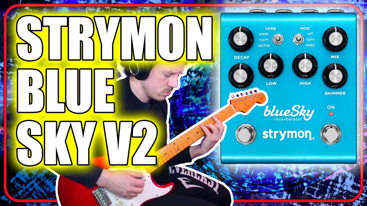 STRYMON BLUE SKY V2 - Recensione - YouTube