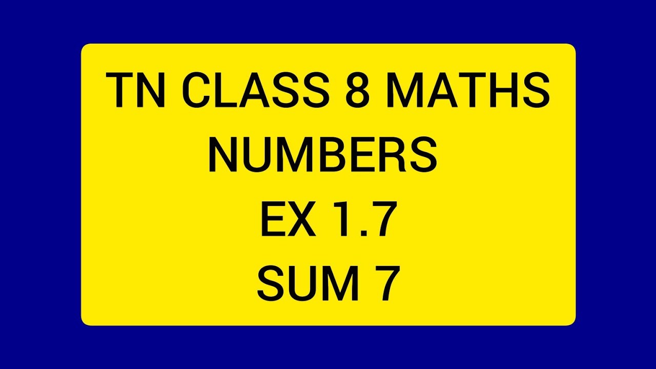 TN CLASS 8 MATHS NUMBERS EX 1.7 SUM 7 - YouTube