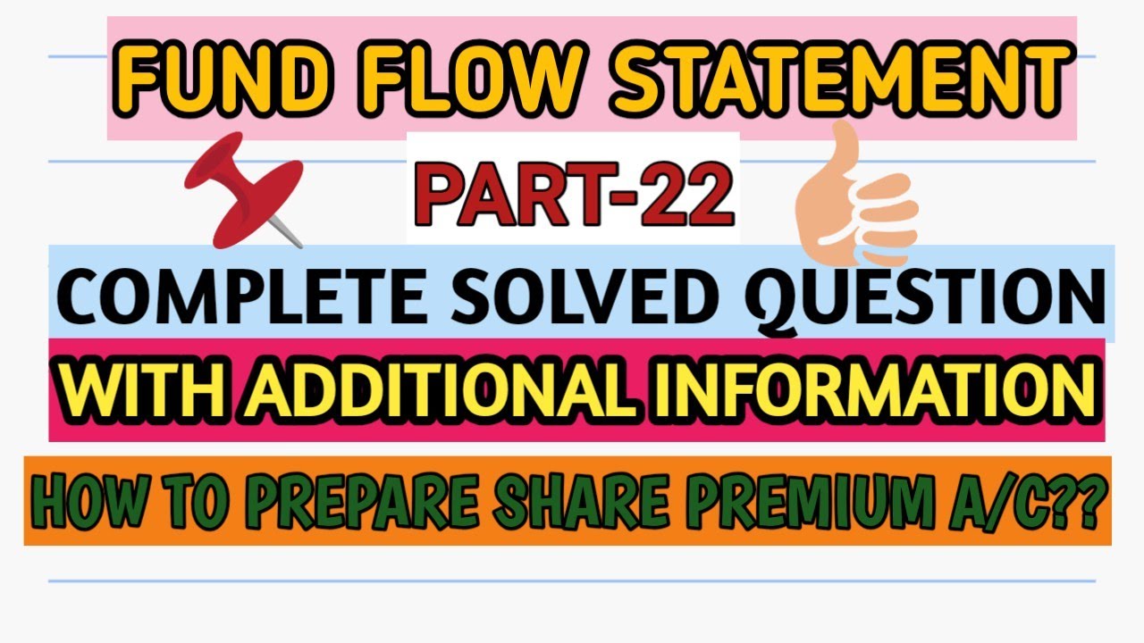 PART 22 FUND FLOW STATEMENT COMPLETE QUESTION HOW TO PREPARE SHARE part-22-fund-flow-statement-complete-question-how-to-prepare-share