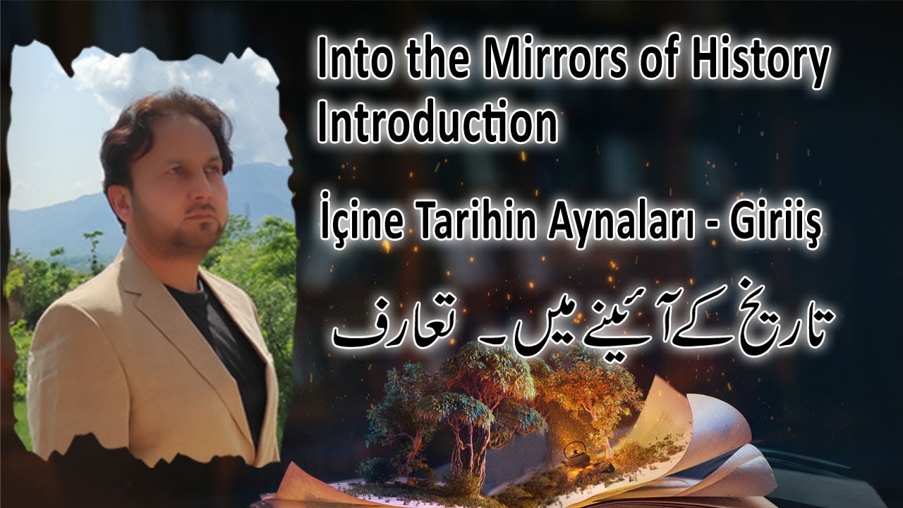 Into the Mirrors of History | Introduction | تاریخ کے آئینے میں ۔ تعارف ...