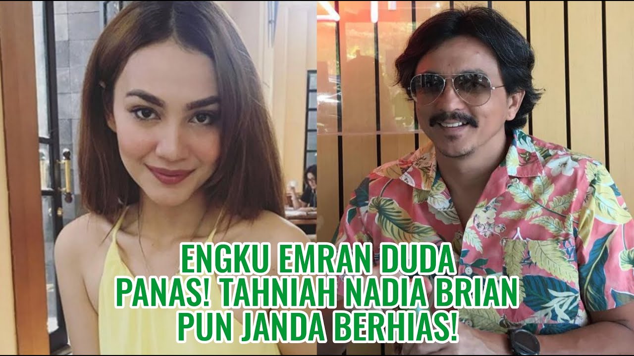 Engku Imran Duda Panas! Tahniah Nadia Brian Pun Janda Berhias! - YouTube