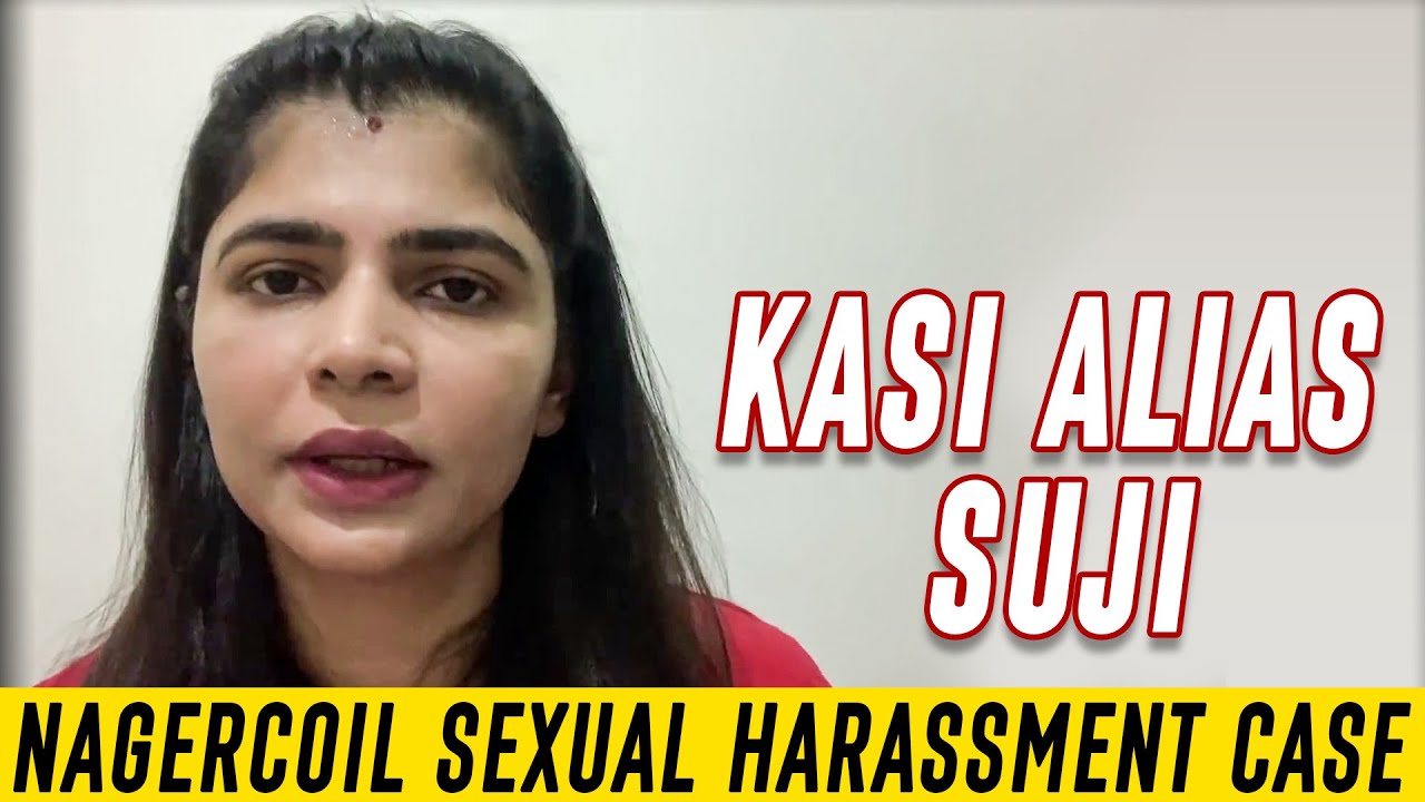 Kasi alias Suji - Nagercoil Sexual Harassment Case ( Part - 1 ) - YouTube