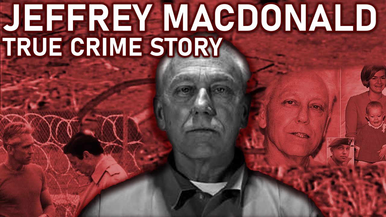 The Jeffrey MacDonald Case: A Controversial Tale of Murder and Justice ...