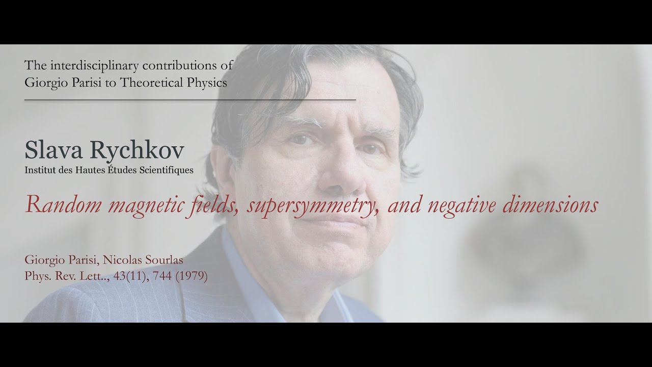 Slava Rychkov - Random magnetic fields, supersymmetry, and negative dimensions - YouTube