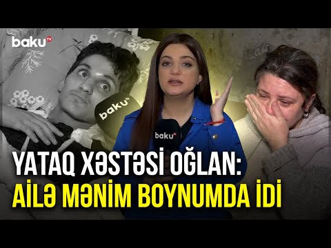 Atası tərəfindən tərk edilən oğlan necə yataq xəstəsi oldu? - ARZUNUN VAXTI