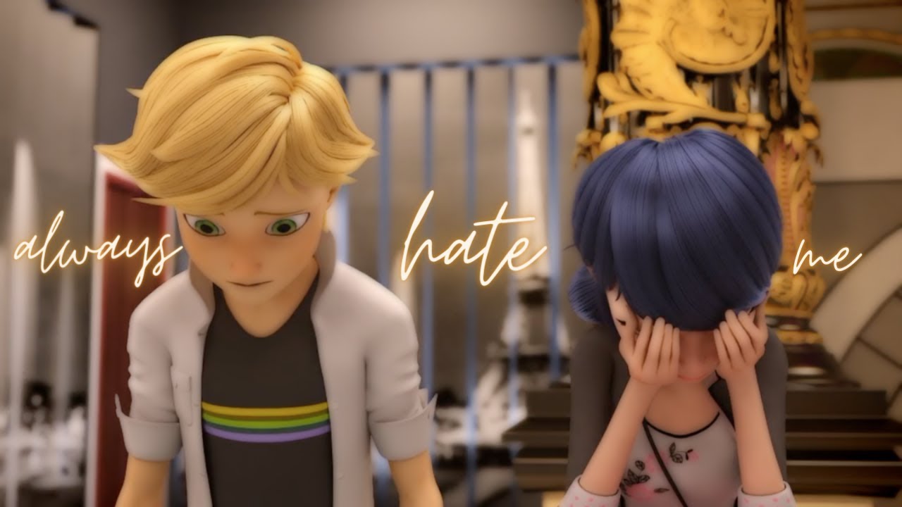 Always Hate Me || Adrien & Marinette - YouTube