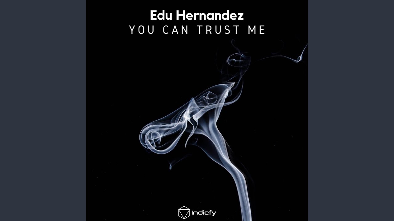 You Can Trust Me - YouTube