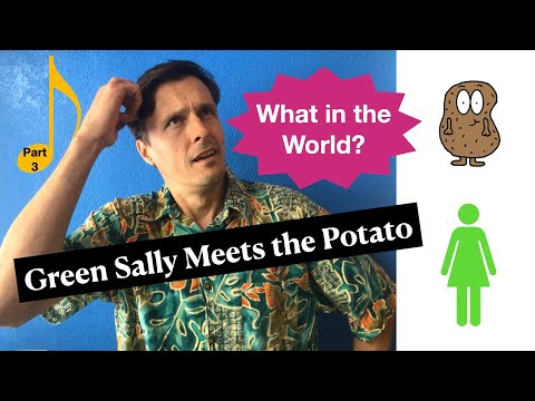 Green Sally, Part 3 - Green Sally Meets the Potato