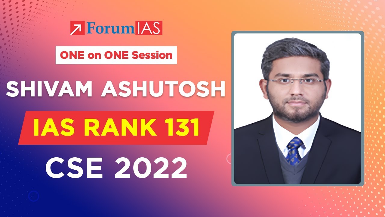 Shivam Ashutosh | IAS Rank 131 | CSE 2022 | One on One Session ...