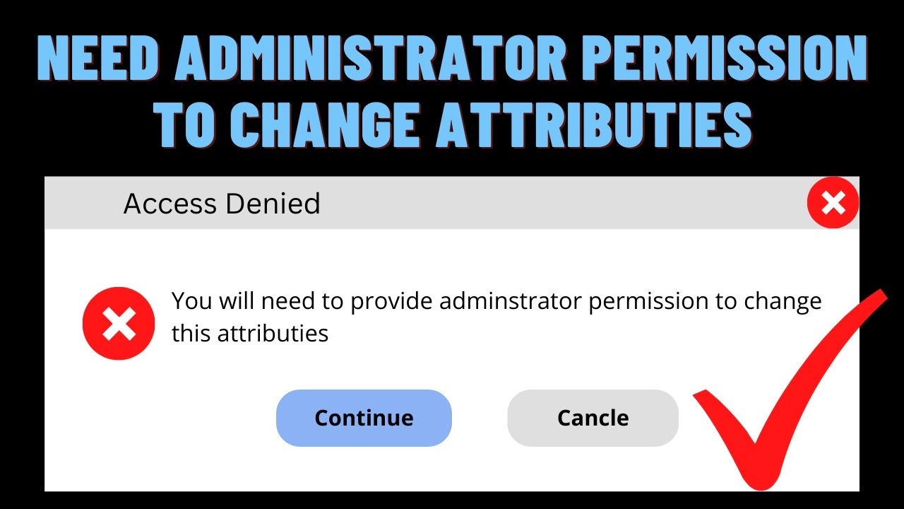 How to Fix Need Administrator Permission to Change Attributies - YouTube