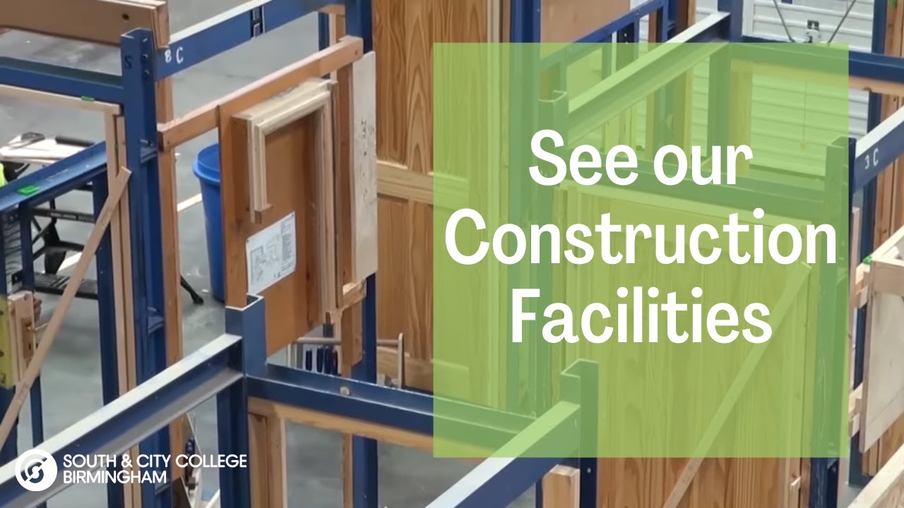 Construction | Study With Us | South & City College Birmingham - YouTube
