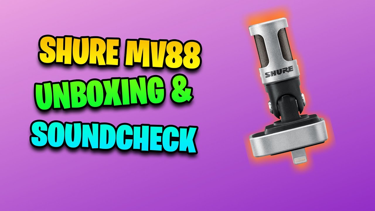 SHURE MV88 UNBOXING AND SOUNDCHECK - YouTube