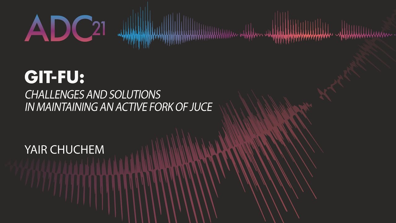 Git-fu: Challenges and Solutions in Maintaining an Active Fork of JUCE ...