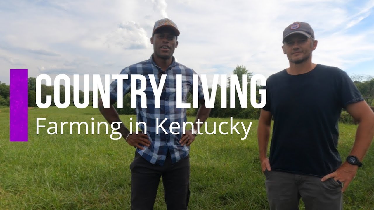 Country Living | Farming in Kentucky - YouTube