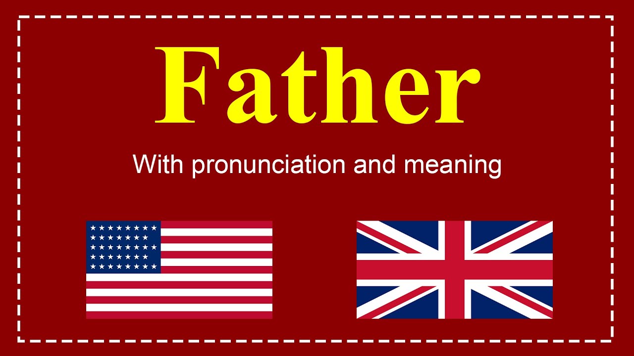 Father | Pronunciation and meaning - YouTube