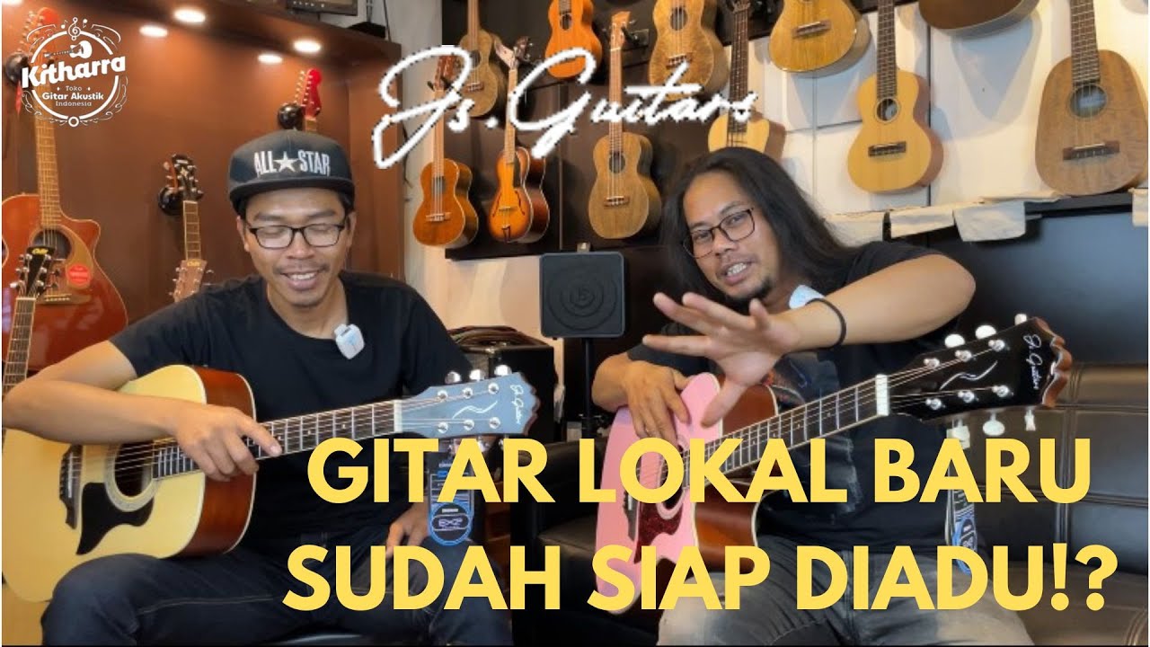 Gitar Lokal Baru Sudah Siap Diadu ? | Kitharra Guitar Shop | Js Guitars - YouTube