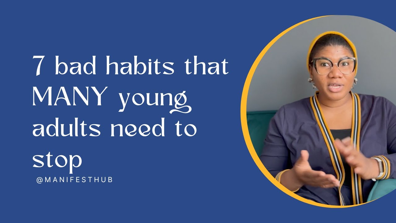 7 Bad Habits that MANY young adults need to stop - YouTube