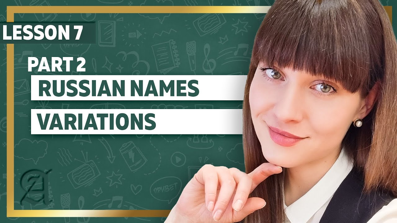 Russian names Variations. Part 2. Lesson 7 ll Russian language class ...