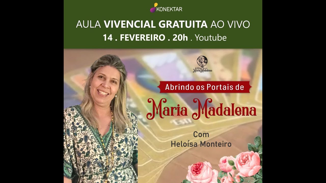 AULA VIVENCIAL GRATUITA ABRINDO OS PORTAIS DE MARIA MADALENA com ...