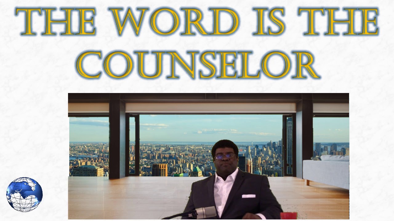 The Word is the Counselor - YouTube