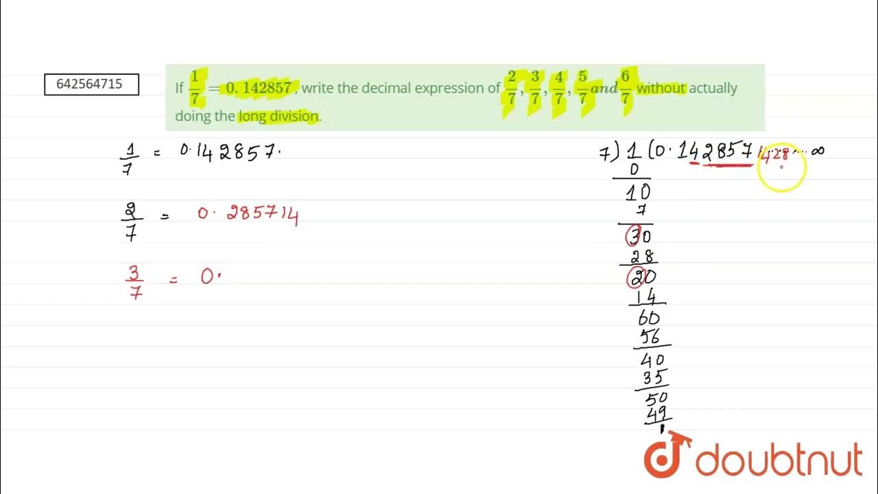 If 1/7=0.142857 \n, write the decimal expression of 2/7,3/7,4/7,5/7a n ... If 1/7=0.142857 \n, write the decimal expression of 2/7,3/7,4/7,5/7a n ...