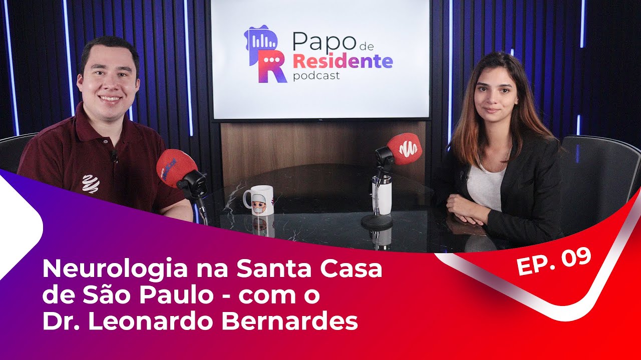 Papo de Residente EP.09 - Neurologia na Santa Casa de São Paulo - com o Dr. Leonardo Bernardes ...