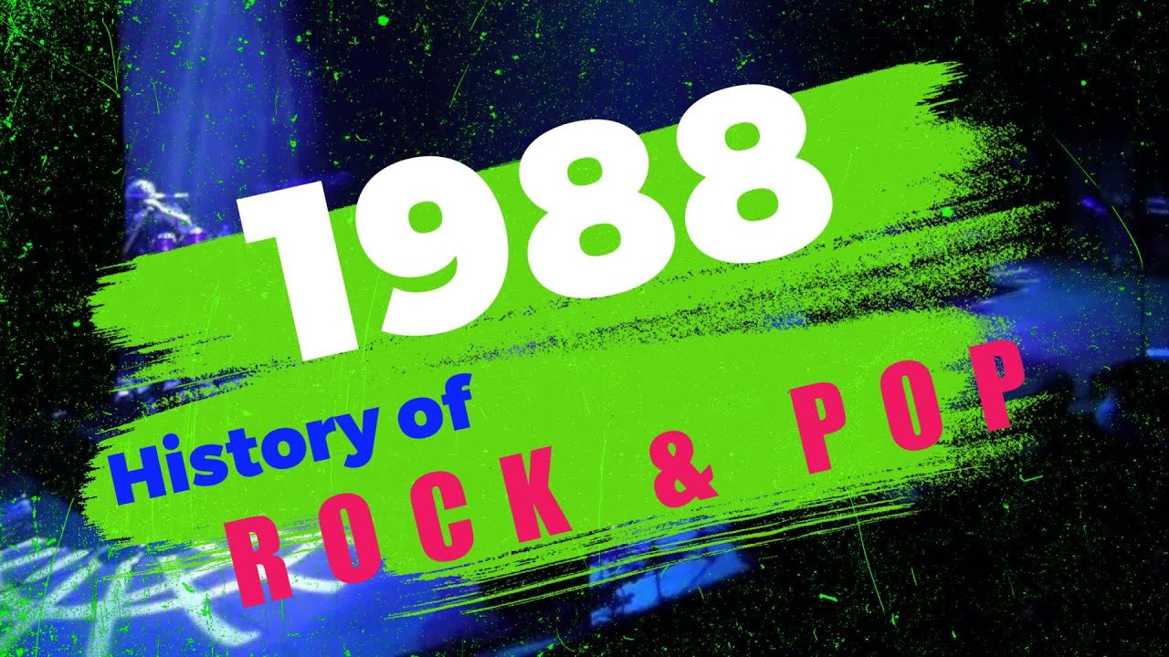 【History of Rock & Pop 1988】 - YouTube