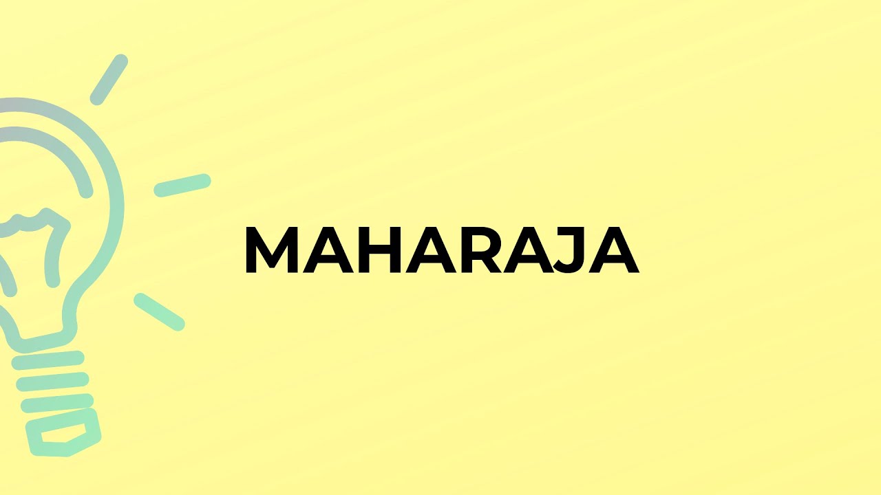 What is the meaning of the word MAHARAJA? - YouTube
