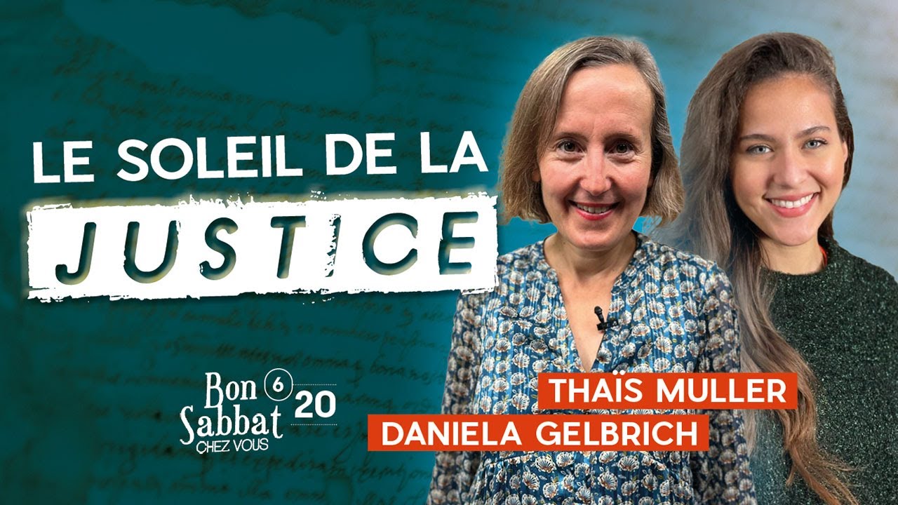 Le soleil de la justice | Bon Sabbat Chez Vous S6E20 | Avec Daniela Gelbrich et Thaïs Muller ...