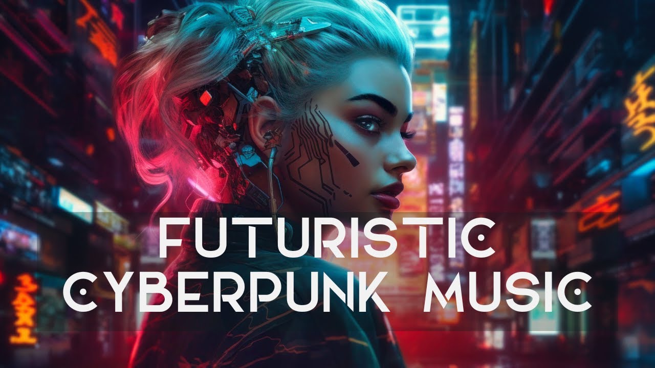 Futuristic Cyberpunk Music | Dark and Energetic Soundtracks for ...