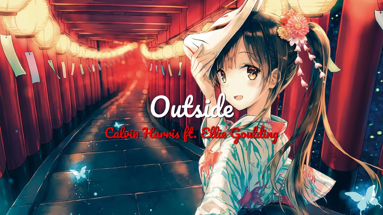 【Nightcore】→ Calvin Harris ft. Ellie Goulding - Outside || Lyrics - YouTube