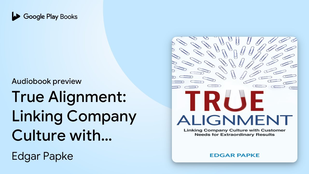 True Alignment: Linking Company Culture with… by Edgar Papke ...