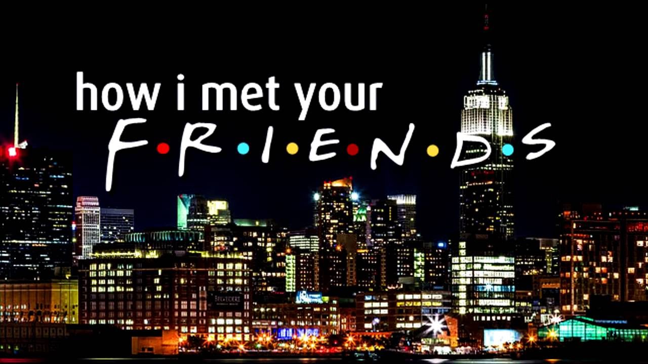 HOW I MET YOUR FRIENDS - MASHUP HIMYM Y FRIENDS - YouTube